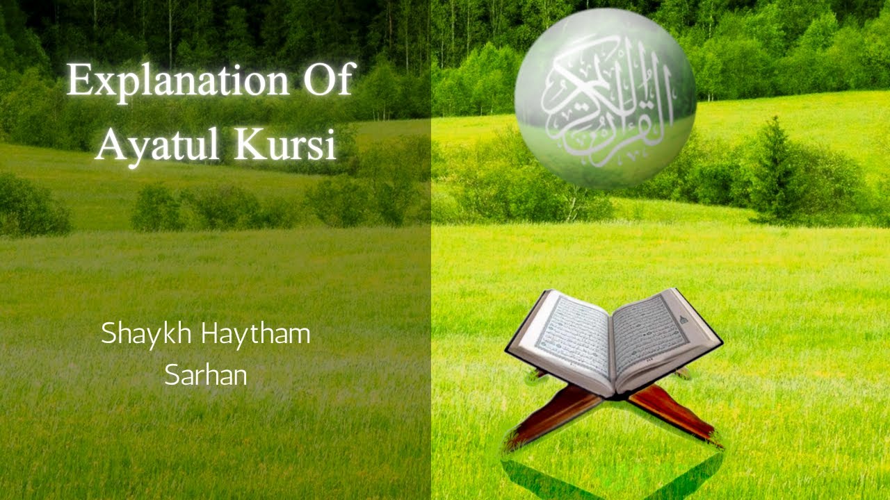 Explanation of Ayatul Kursi || Shaykh Haytham Sarhan - YouTube