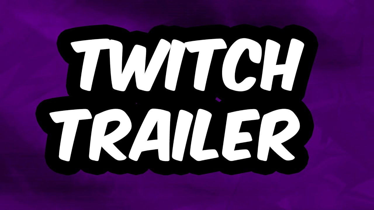 TWITCH TRAILER - YouTube