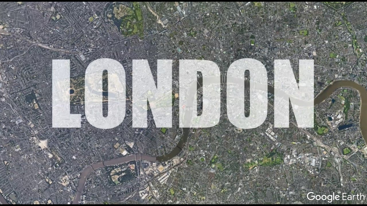 LONDON Best iconic spots Google Earth tour - YouTube