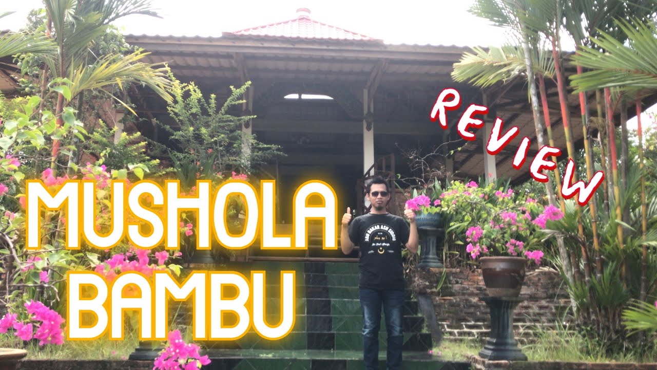 Unik ….REVIEW MUSHOLA/MASJID BAMBU - YouTube