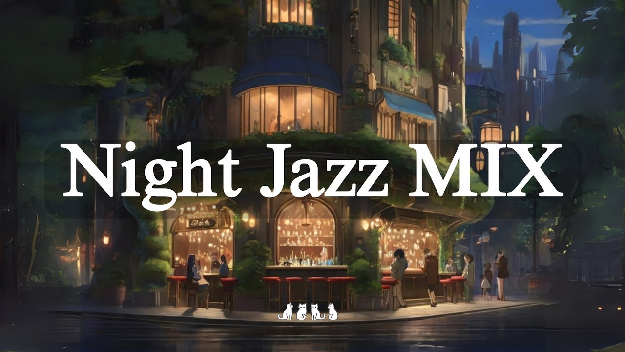 夜カフェBGM│night cafe/Lounge/BAR│Jazz MIX - Slow Swing electro cool funk ...