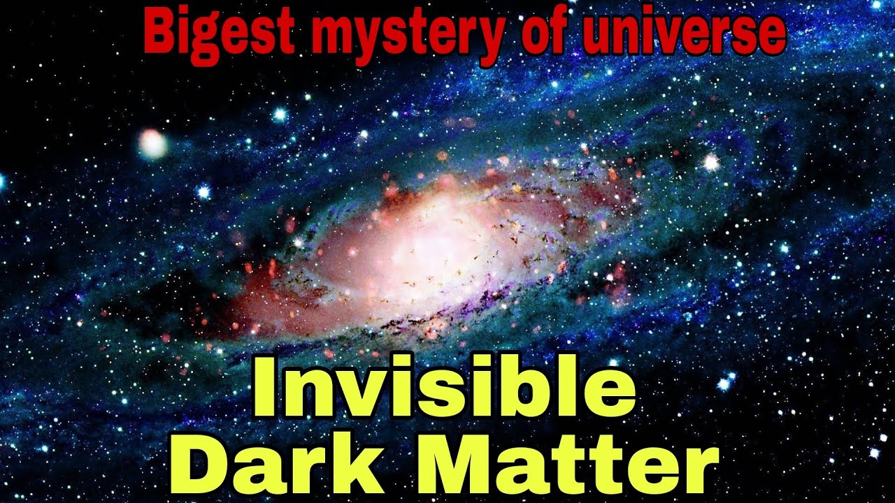 The Mystery of Dark Matter Explained! Most Unsolved puzzle of Cosmos - YouTube