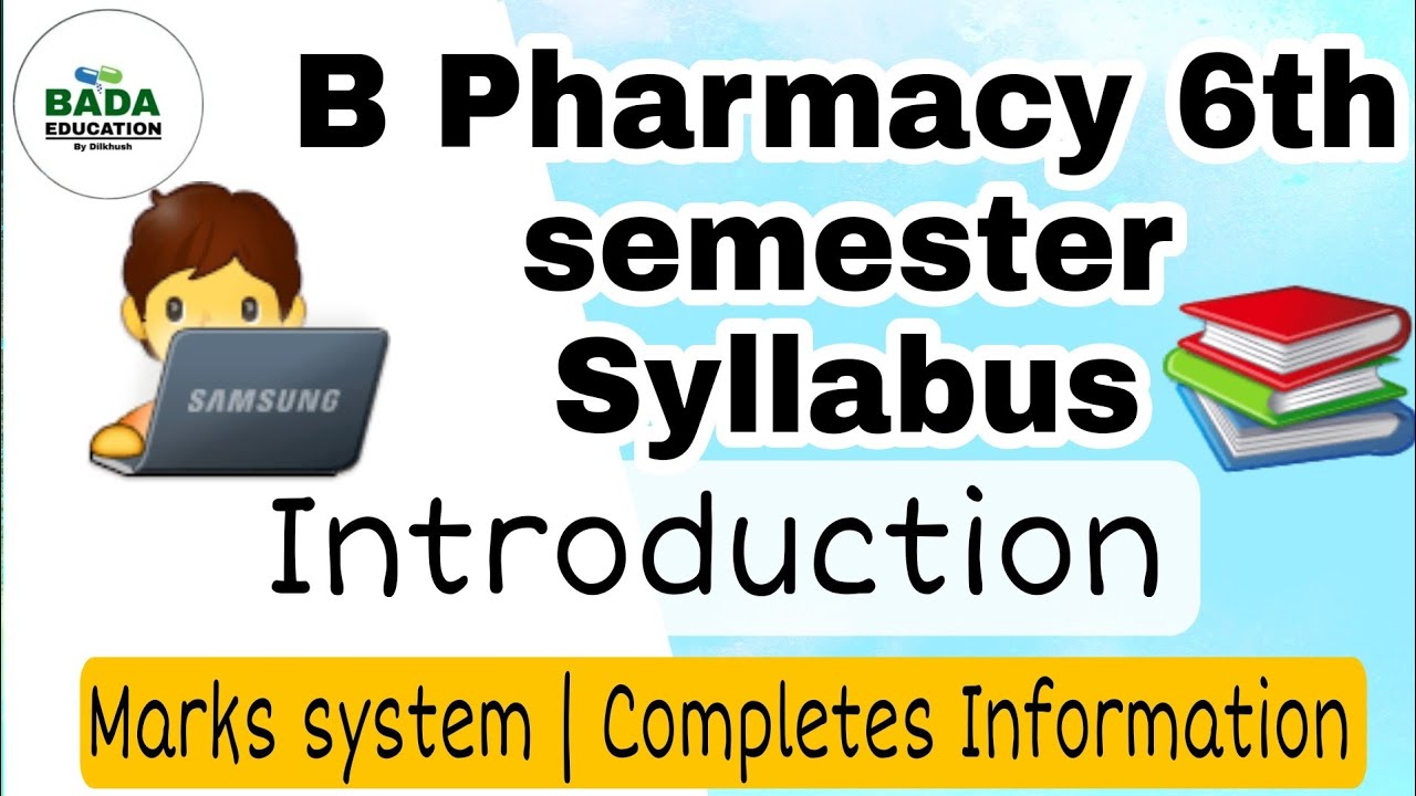 B pharmacy 6th semester syllabus | Marks system | Complete Information ...