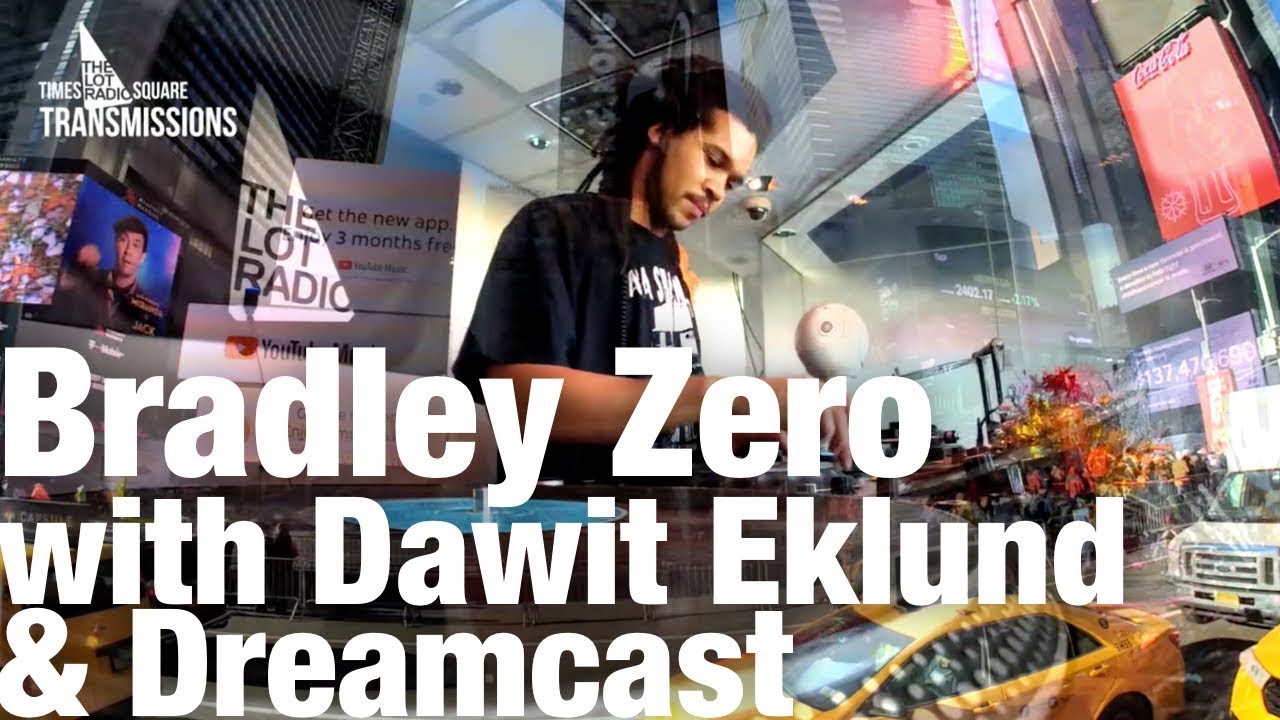 Bradley Zero with Dawit Eklund & Dreamcast @ Times Square Transmissions ...