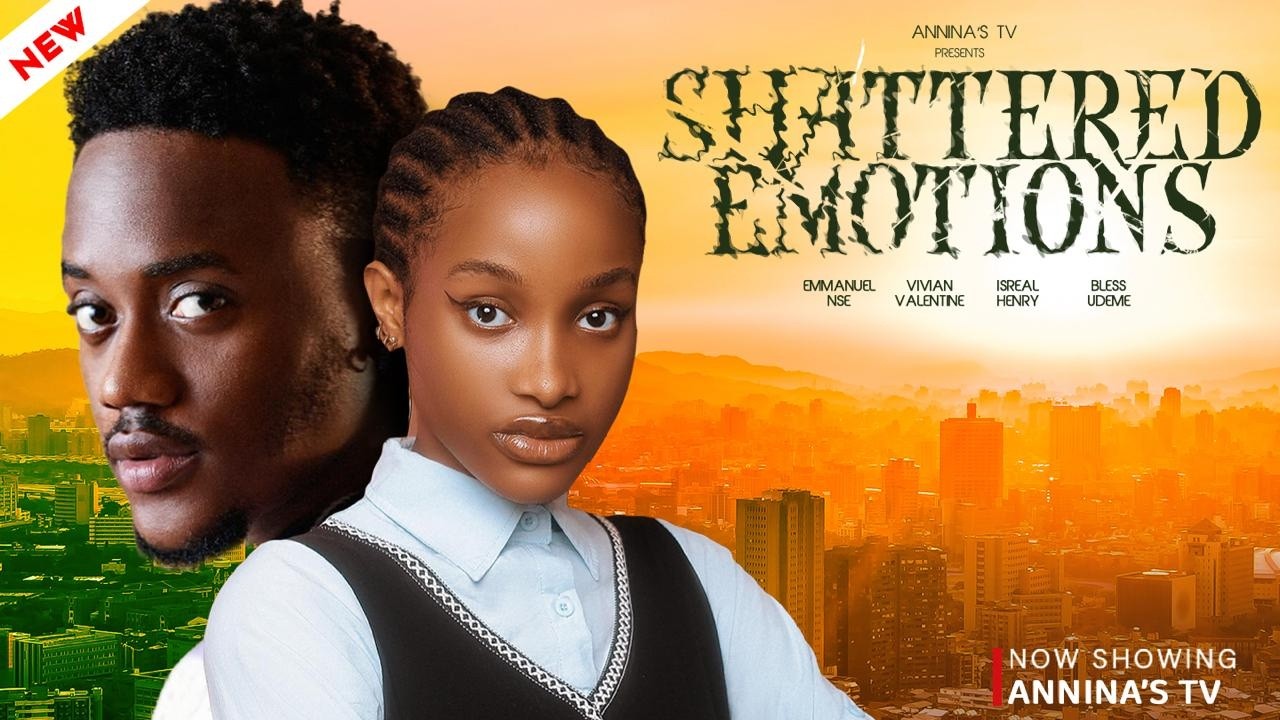SHATTERED EMOTIONS - EMMANUEL NSE, ISRAEL HENRY, VIVIAN VALENTINE new ...