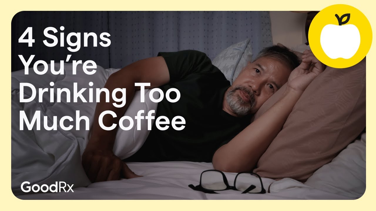 Drinking Too Much Coffee: 4 Signs You’re Overdoing It | GoodRx - YouTube
