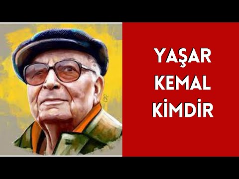 YAŞAR KEMAL KİMDİR, HAYATI VE HAKKINDA BİLİNMEYENLER