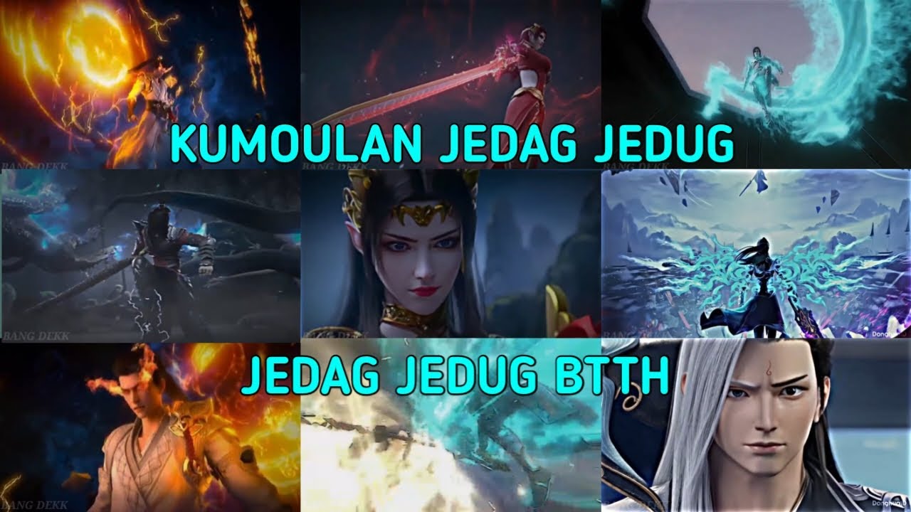 KUMPULAN JEDAG JEDUG DONGHUA BTTH #1 || BATLE THROUGH THE HEAVENS - YouTube