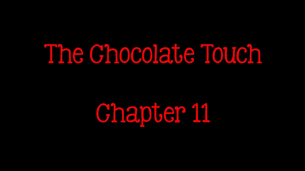 The Chocolate Touch Chapter 11 - YouTube