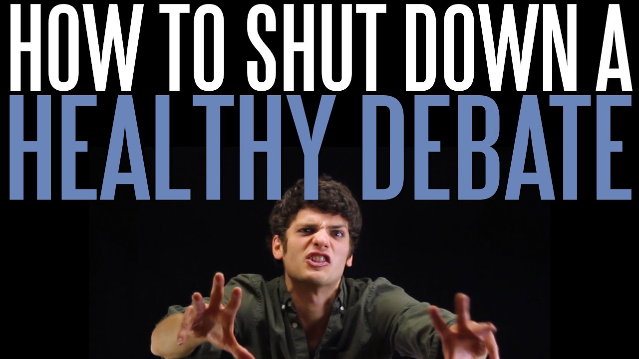 Five Ways to Shut Down a Healthy Debate - YouTube