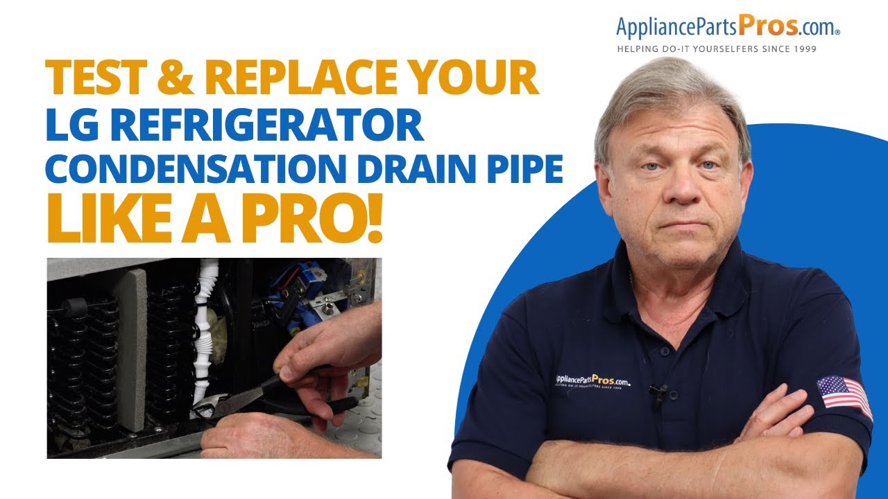 How To Test and Replace an LG Refrigerator Condensation Drain Pipe ...