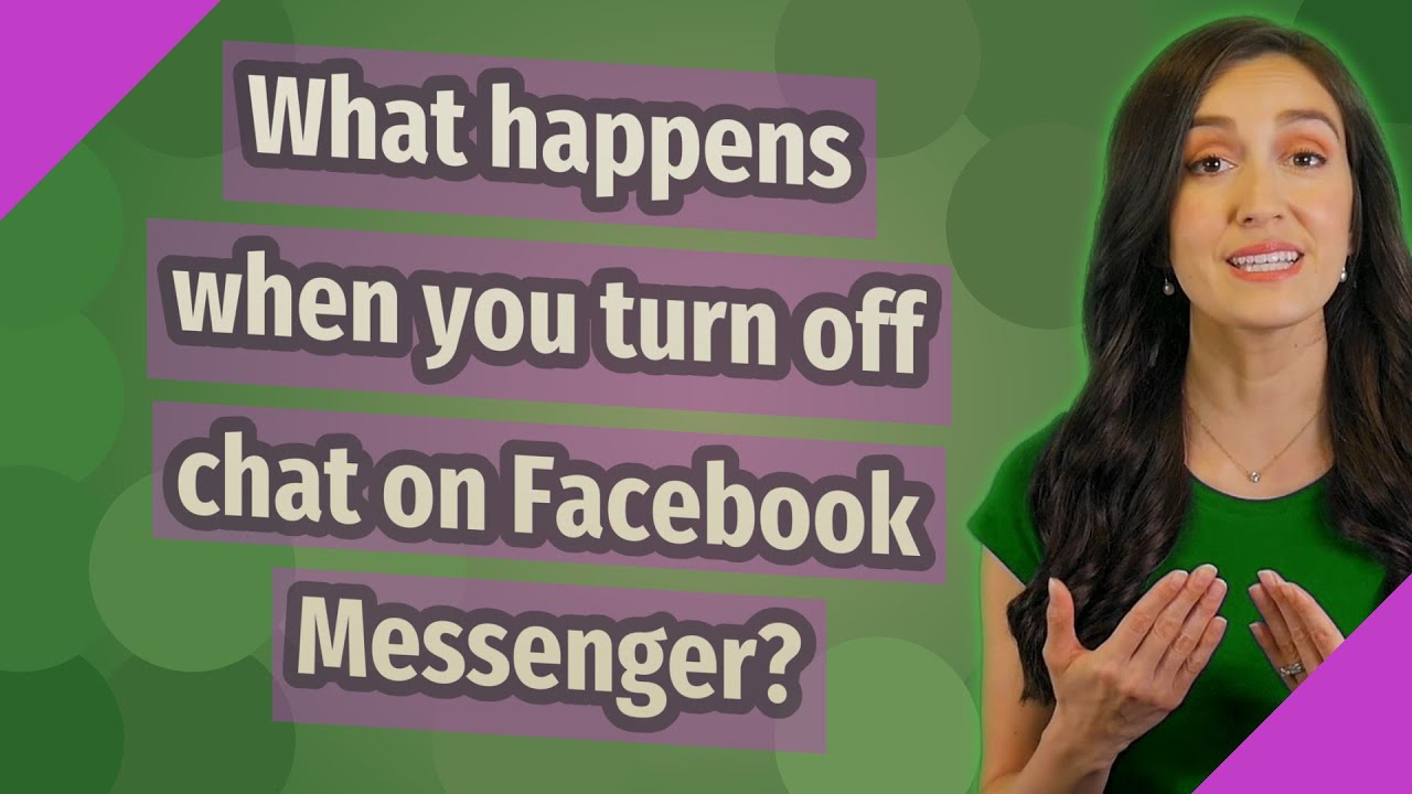 What happens when you turn off chat on Facebook Messenger? - YouTube