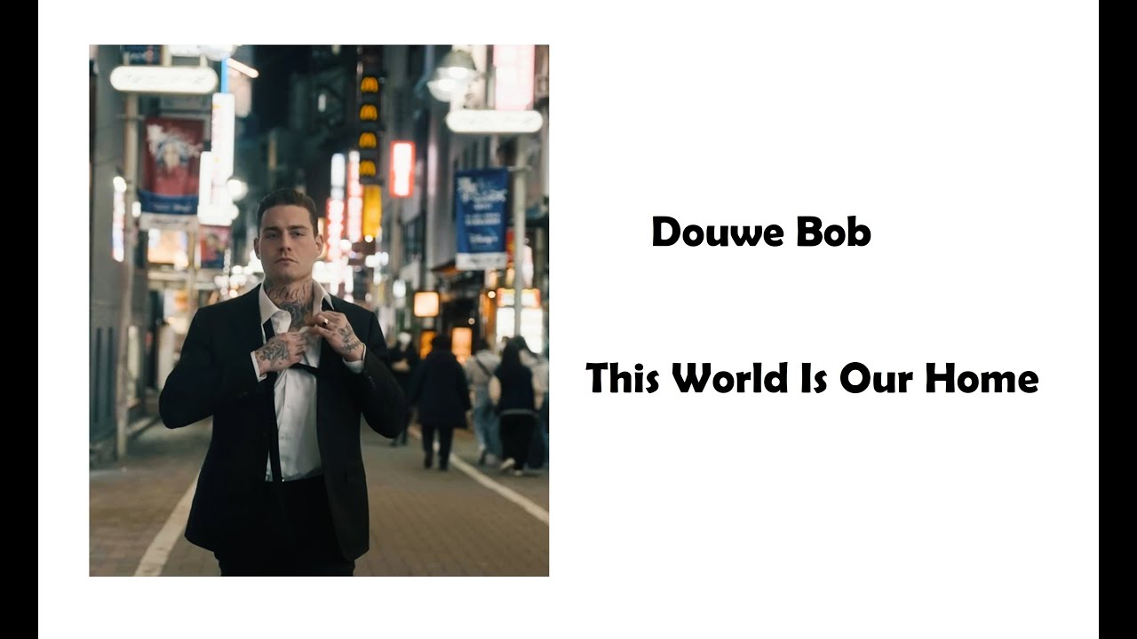 Douwe Bob - This world is our home lyrics - YouTube