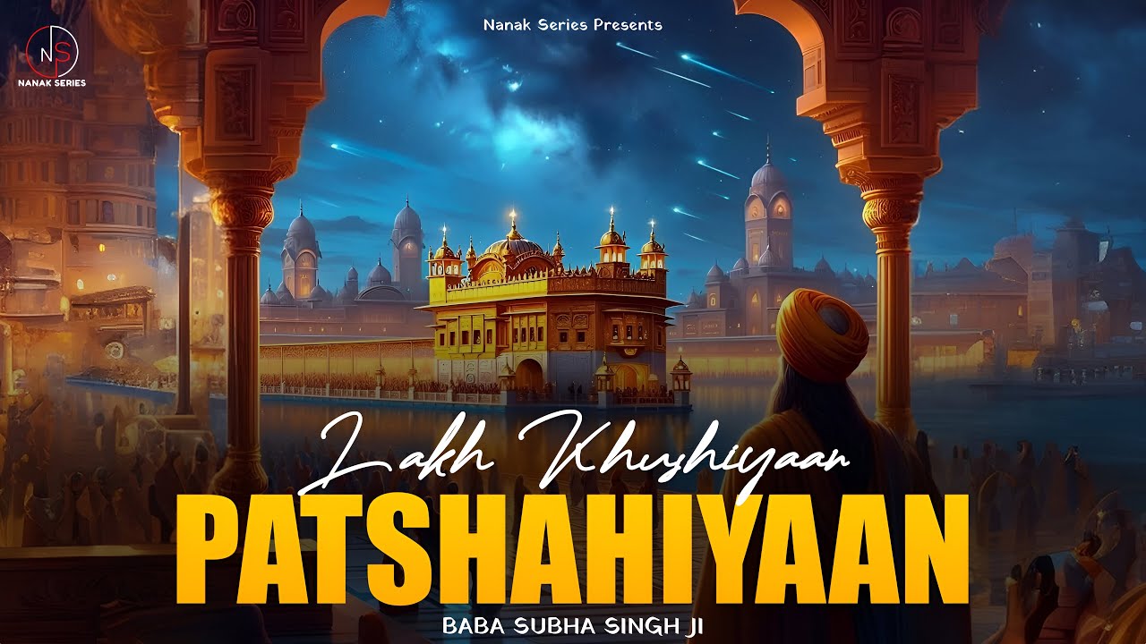 Lakh Khushiya Patshahiya - Baba Subha Singh Ji | Gurbaani Shabad - YouTube