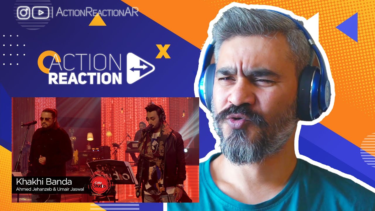 Action Reaction | Coke Studio Season 9| Khaki Banda| Ahmed Jahanzeb ...