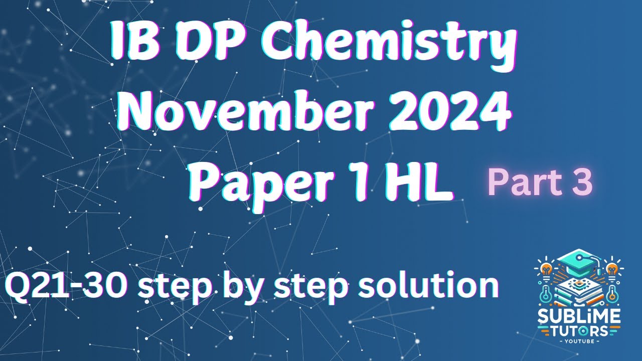 IB DP Chemistry November 2024 HL Paper 1 Q21- 30 - YouTube