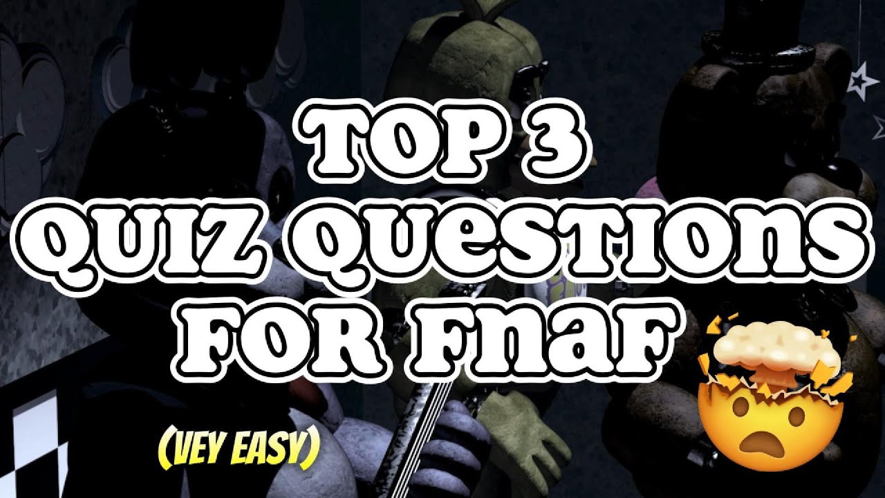 TOP 3 (Easy) Quiz questions for Fnaf - YouTube