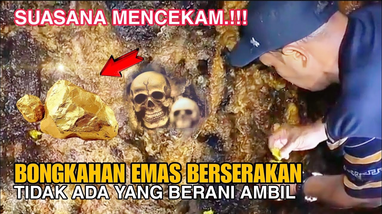 Suasana mencekam.!! ditemukan goa yang penuh harta karun emas bongkahan ...