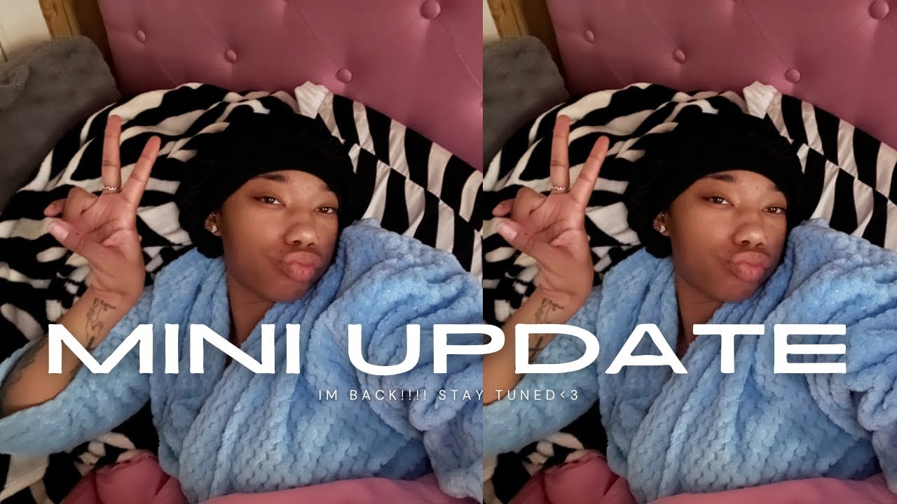 Mini Update | IM BACK!!!!! - YouTube