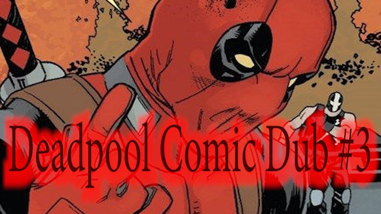 Deadpool Comic Dub #3 [Comic Dub Compilations] - YouTube