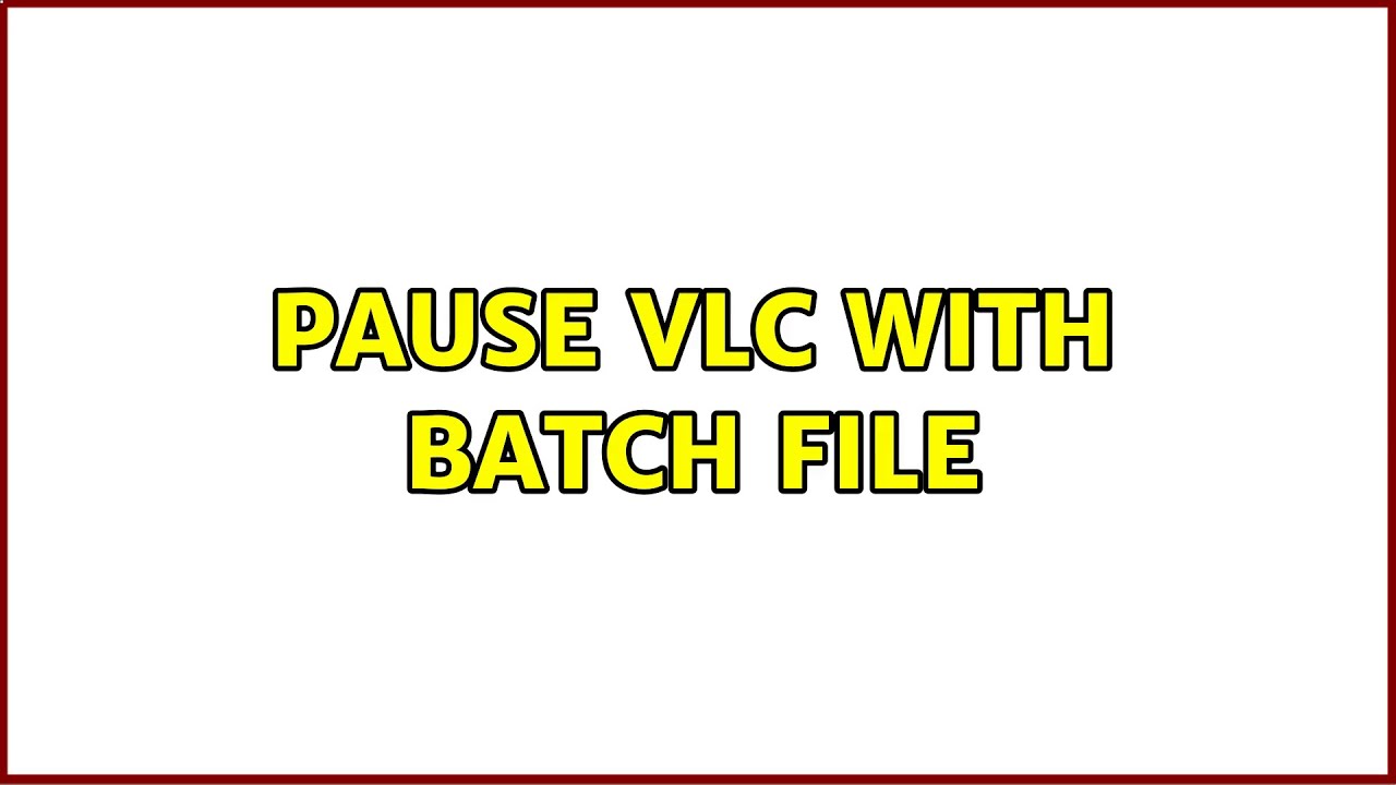 Pause VLC with batch file - YouTube