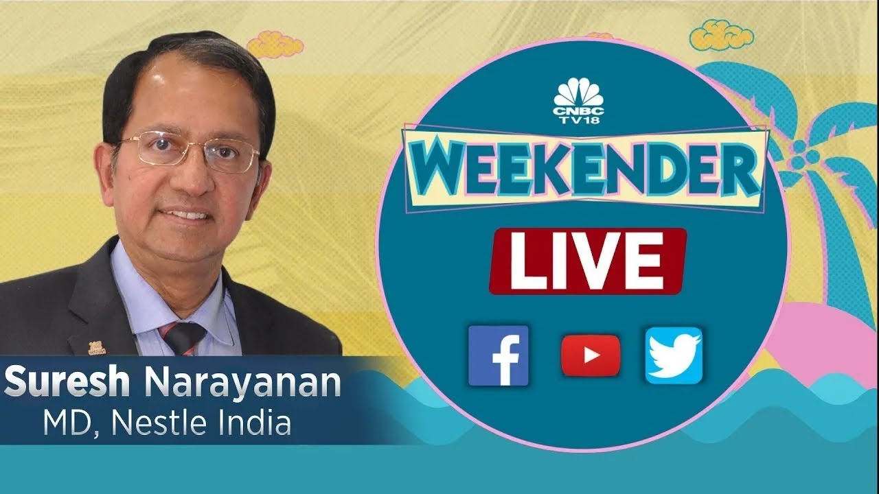 CNBC TV18 LIVE | Nestle India MD Suresh Narayanan Exclusive On Key ...