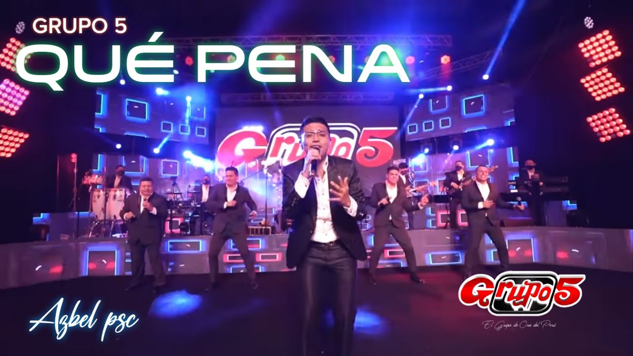 Que Pena - Grupo 5 " Letra " - YouTube