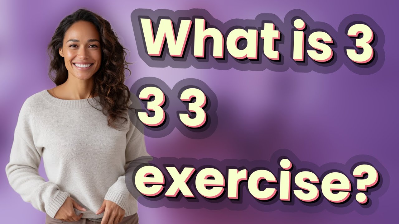What is 3 3 3 exercise? - YouTube