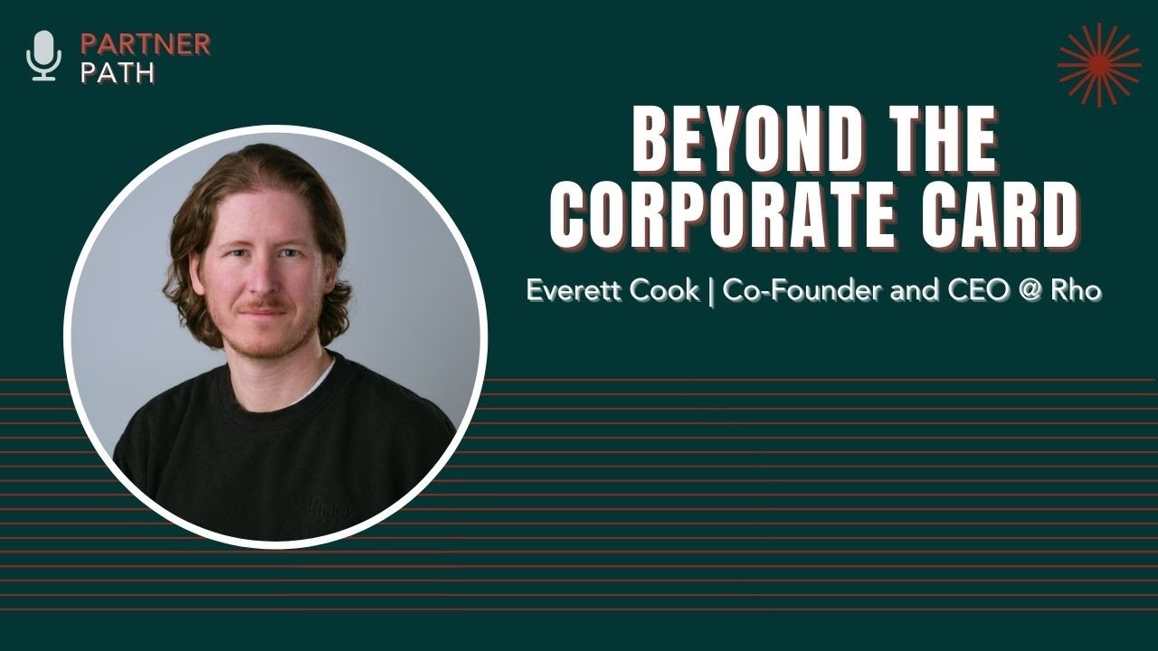 E47: Reinventing Business Banking with Everett Cook (Rho) - YouTube
