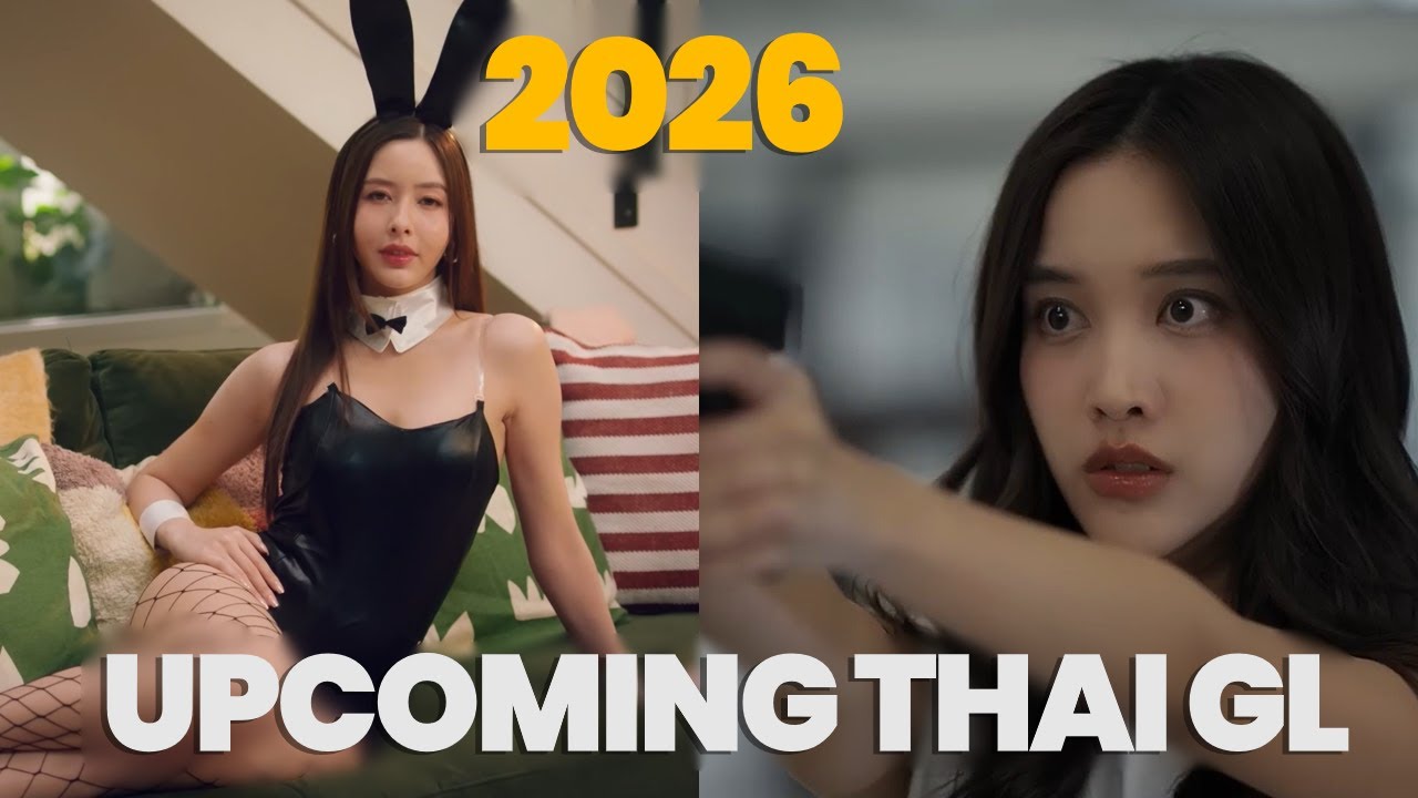 More 2026 Upcoming Thai GL Series - YouTube