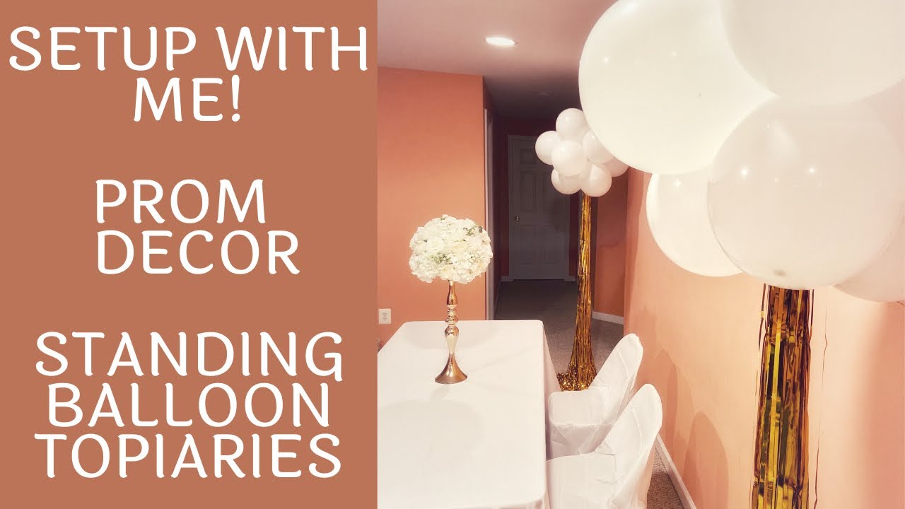 Setup With Me - Mini Prom Decorations and Standing Balloon Topiaries ...