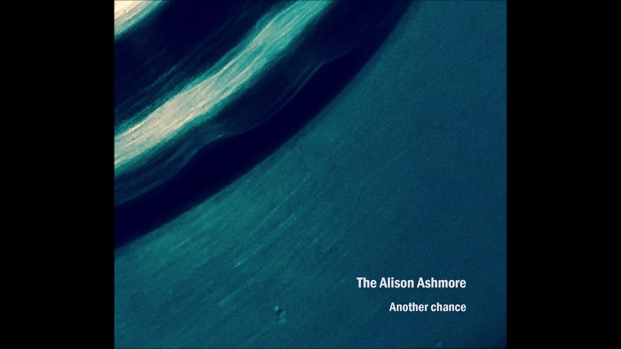 The Alison Ashmore - Another Chance (2020) - YouTube