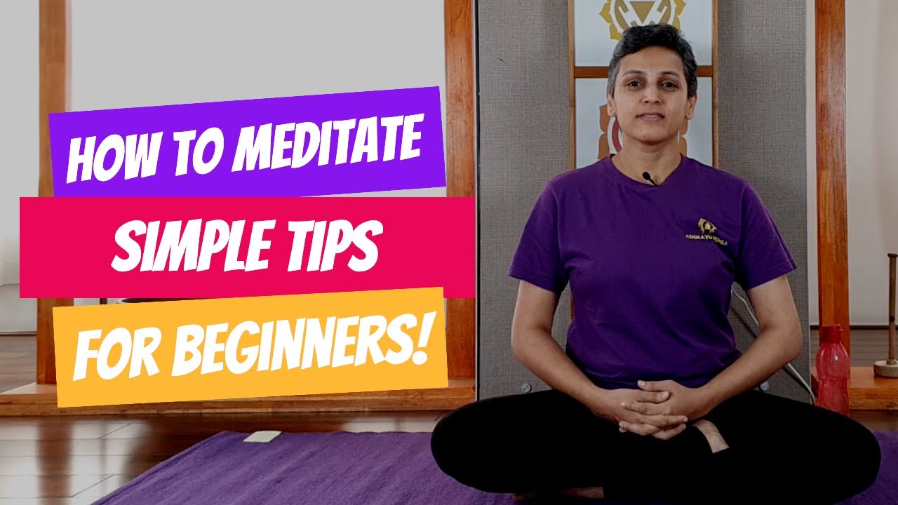 How to Meditate | Simple Tips for Beginners - YouTube