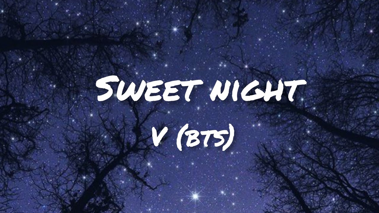 V ( BTS) - Sweet night [lyrics] - YouTube