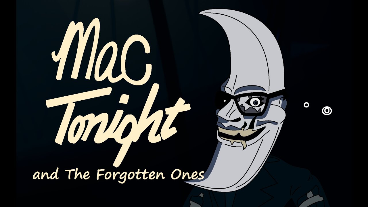 Mac Tonight and The Forgotten Ones (Night test and Ending) - YouTube