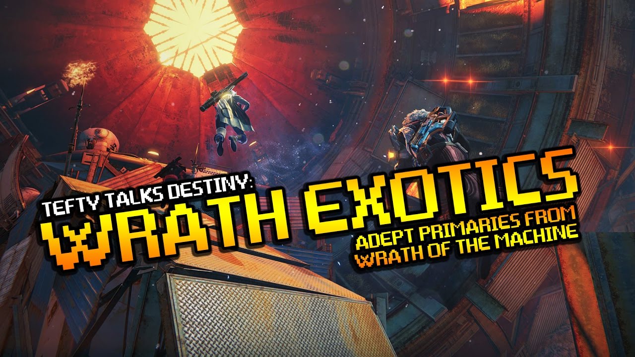 WRATH of the MACHINE Adept Exotics - Destiny Discussion - YouTube
