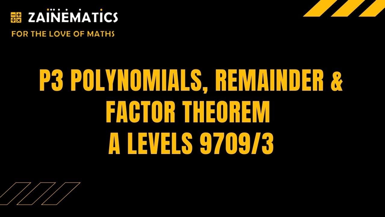 A LEVELS P3 POLYNOMIALS, REMAINDER AND FACTOR THEOREM - YouTube
