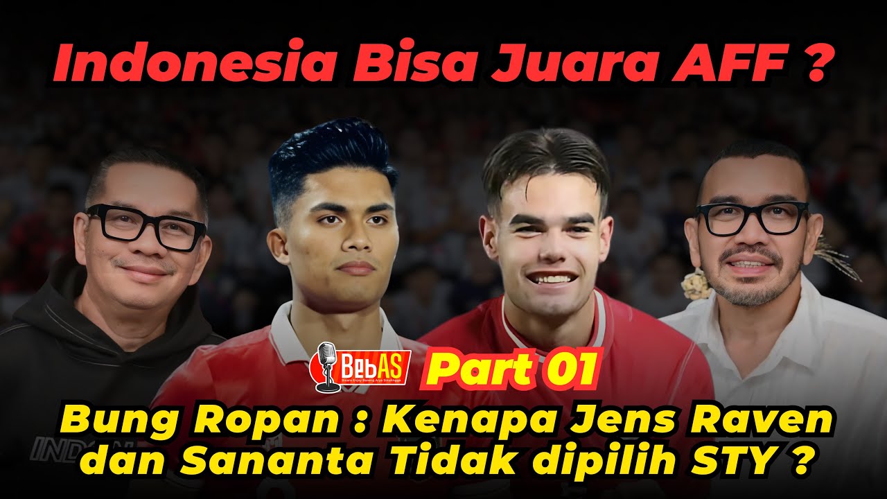 INDONESIA BISA JUARA? BUNG ROPAN: KENAPA JENS RAVEN DAN SANANTA TIDAK ...