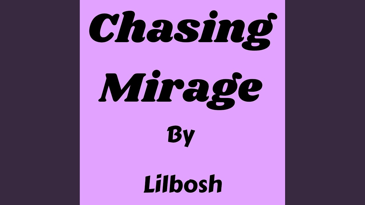 Chasing Mirage - YouTube