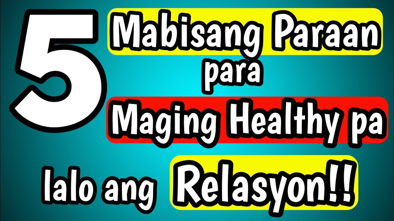 Paano Mas Magiging Healthy ang Pagsasama? - YouTube