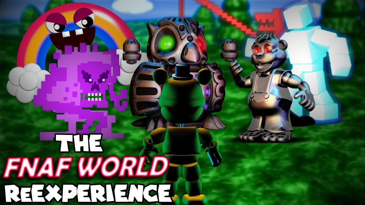 The FNAF World ReExperience - YouTube