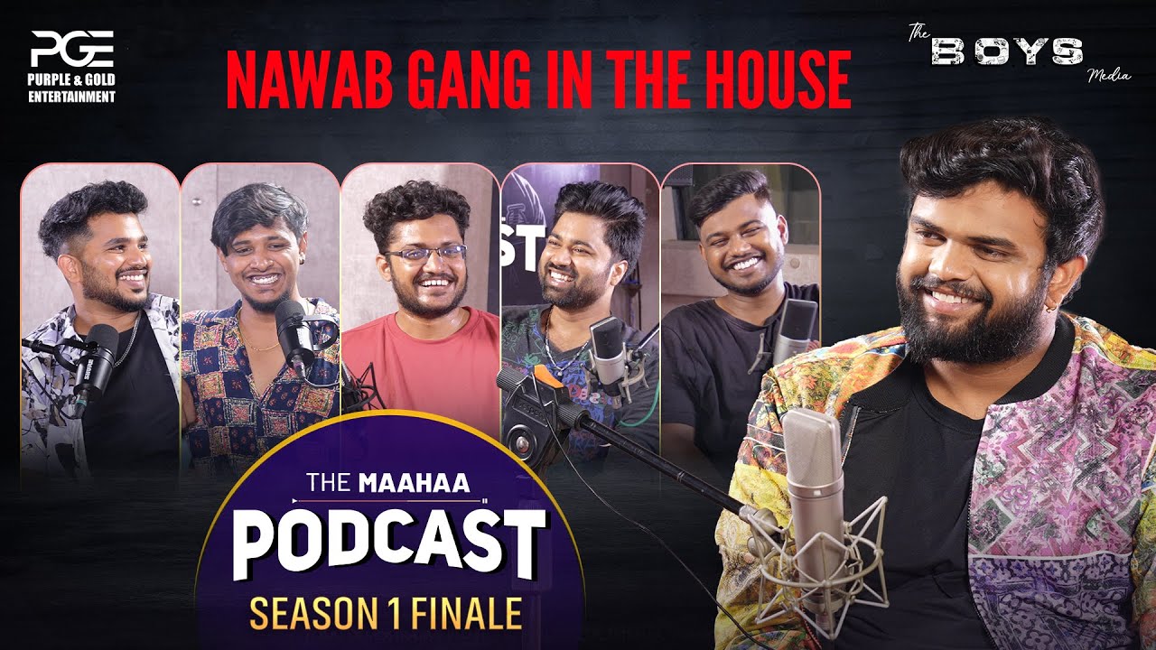 Nawab Gang in the House! S1 Finale | The MaaHaa Podcast - YouTube