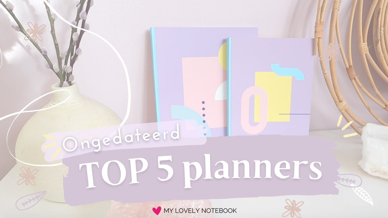 De Top 5 BESTE Planners Van 2022 ongedateerd My Lovely Notebook De Top 5 BESTE Planners Van 2022 ongedateerd My Lovely Notebook