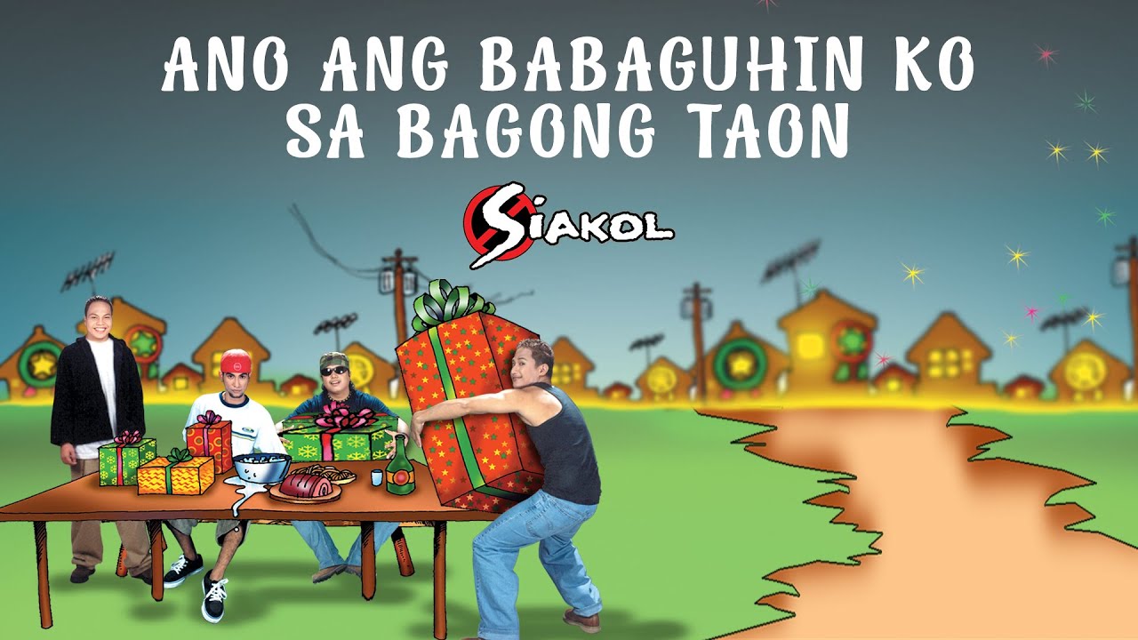 ANO ANG BABAGUHIN KO SA BAGONG TAON - Siakol (Lyric Video) OPM ...