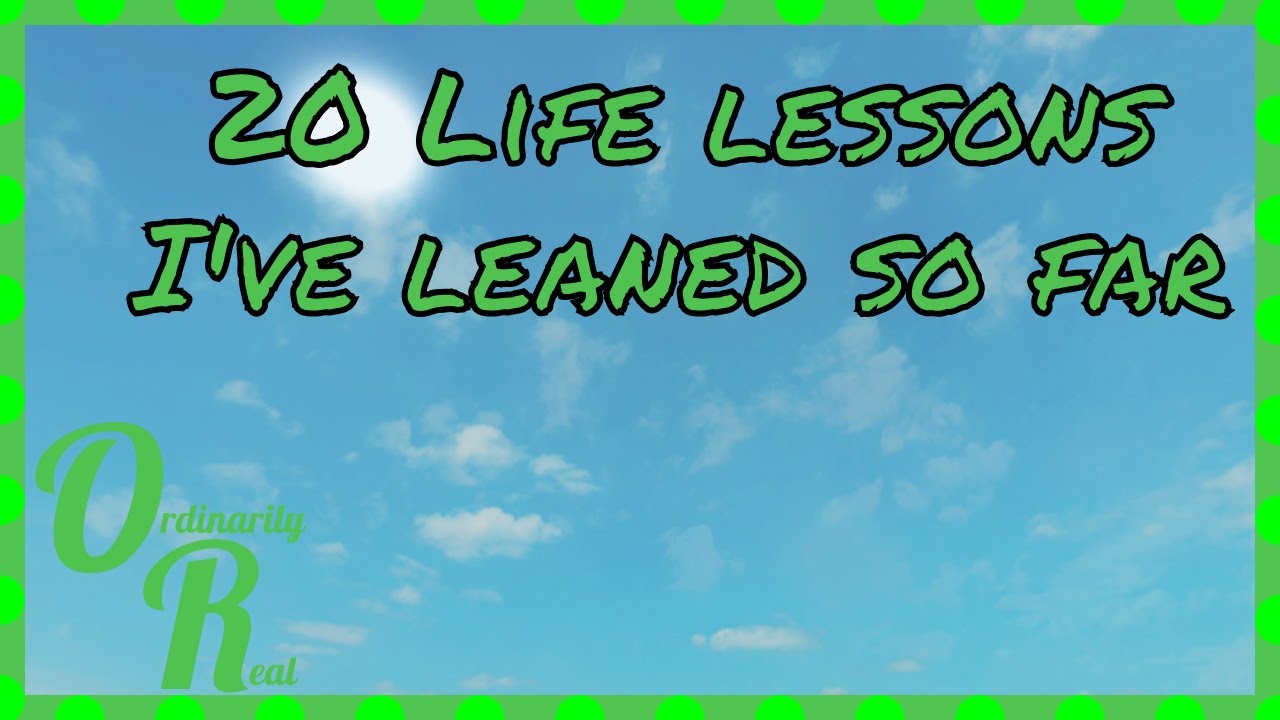 20 Life Lessons I've learned so far (BIRTHDAY SPECIAL) - YouTube