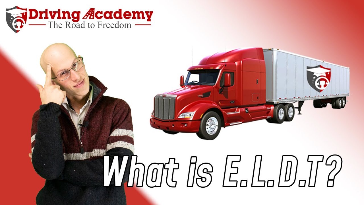 What is E.L.D.T? Entry Level Driver Training - CDL Driving Academy ...