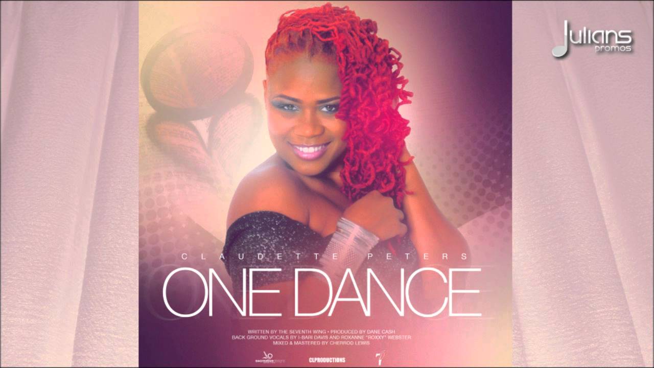 Claudette Peters - One Dance "2014 Soca Music" (Produced by Haldane ...
