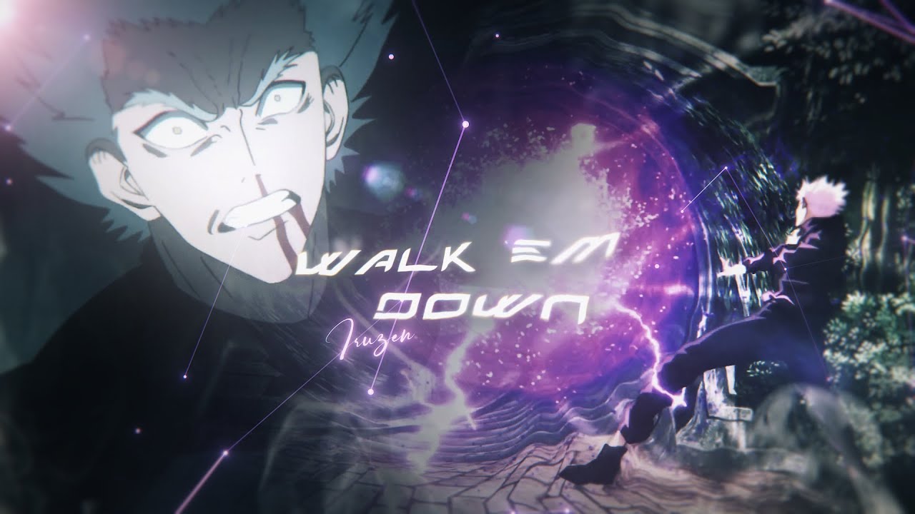 Walk 'em down V2「Flow edit/AMV」4k - YouTube