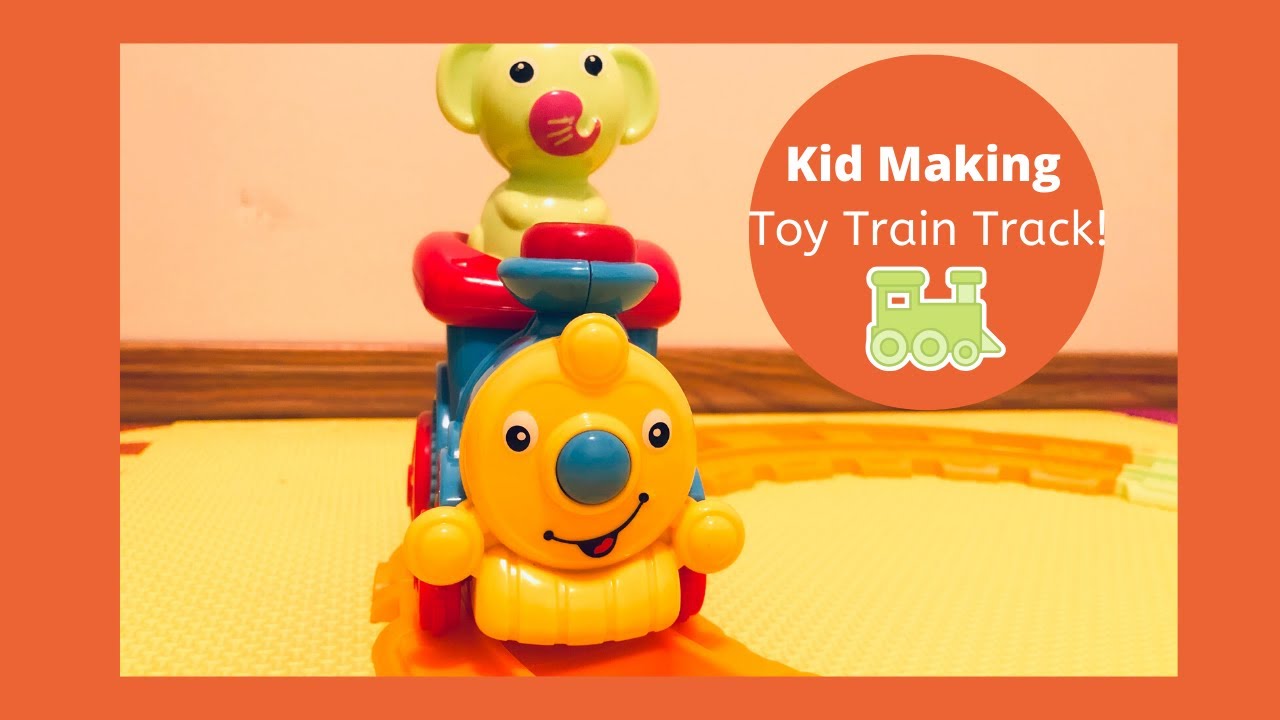 Kids Toy Train | 3 Years Old Kid Making Toy Train Track | Fun Time ...