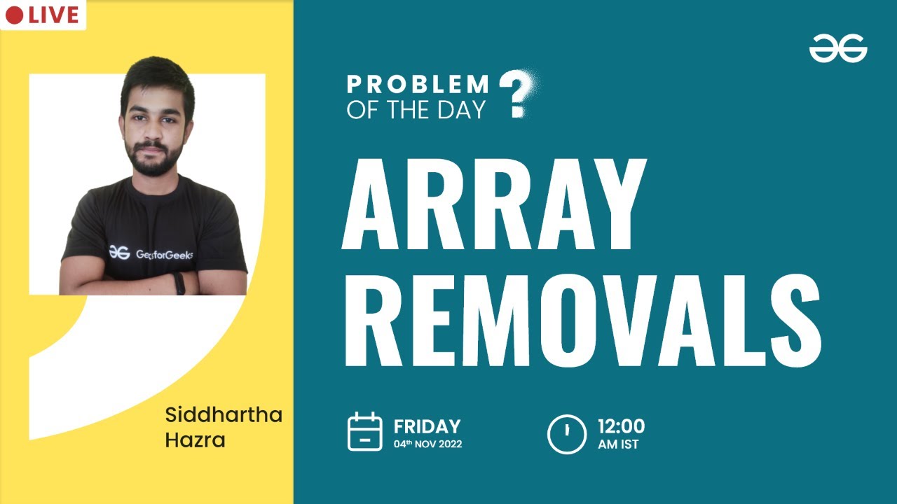 Array Removals Problem Of The Day 03112022 Siddharth Hazra Youtube